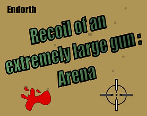 Recoil of an extremely large gun: Arena (Endorth Studio) 2023 | DeVuego